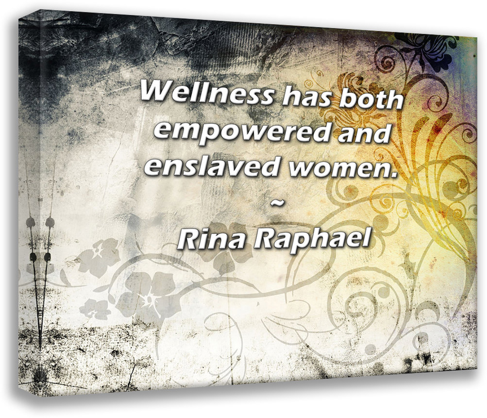Dakota Fields Artsy Quote "Wellness has both empowered and enslaved women." By Rina Raphael ...